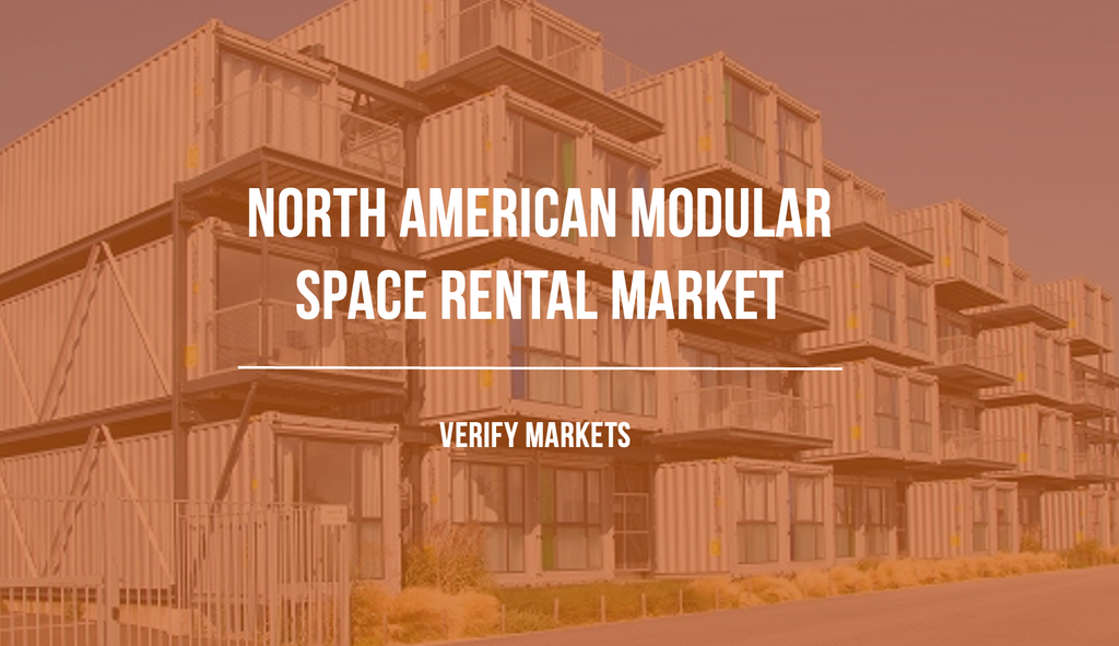 2024 NORTH AMERICAN MODULAR SPACE RENTAL MARKET – Verify Markets